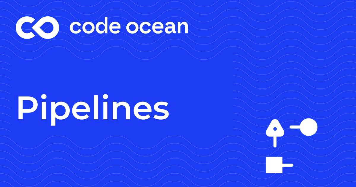 Pipelines | Code Ocean